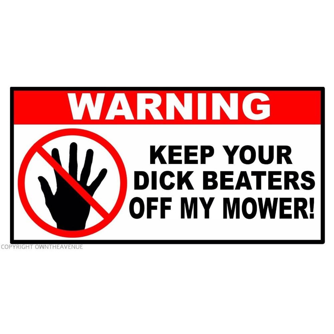 Warning Keep Beaters off My Mower Sticker Label Tag Funny Joke Vinyl ...