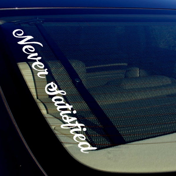 Never Satisfied Decal - Etsy