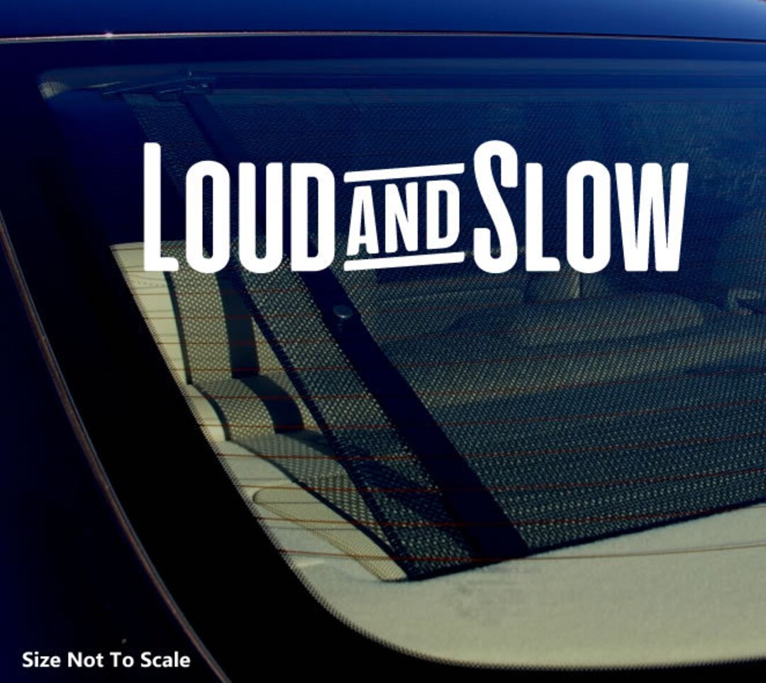 Slow and Loud Sticker Decal JDM Slammed Window Windshield 7.5 - Etsy
