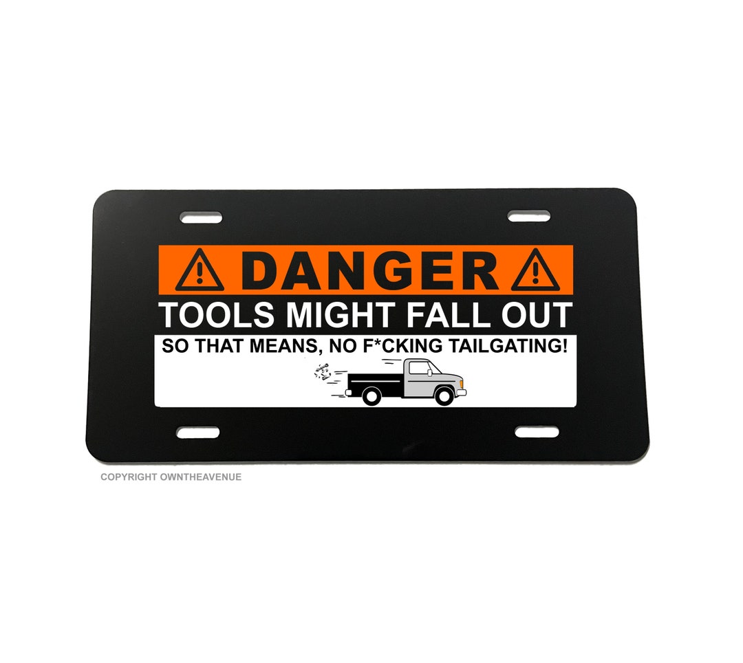 Danger Tools May Fall Out Funny Construction Worker License Plate Cover ...