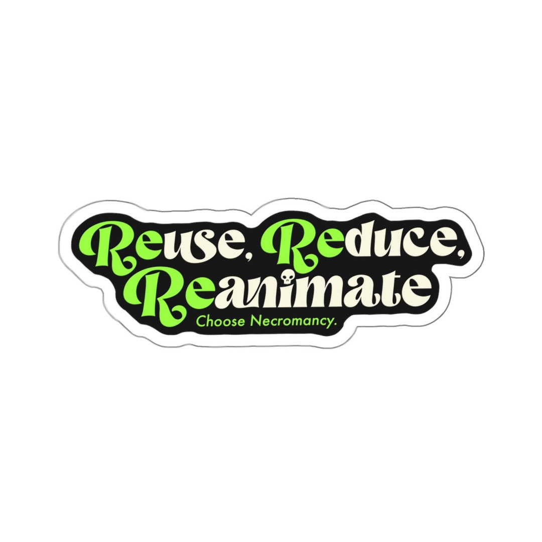 Reuse, Reduce, Reanimate Necromancy Kiss-cut Stickers DND Dungeons ...