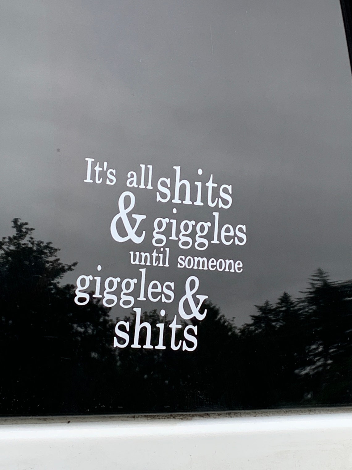 It’s All Shits and Giggles Until Someone Giggles and Shits Car Decal - Etsy
