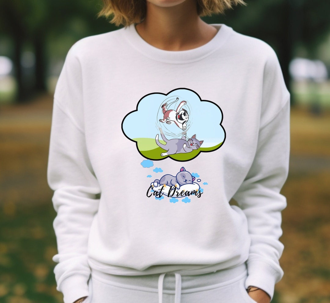 Funny Cat Sweatshirt, Cat Dreams, Gift for Cat Lover, Gift for Cat ...