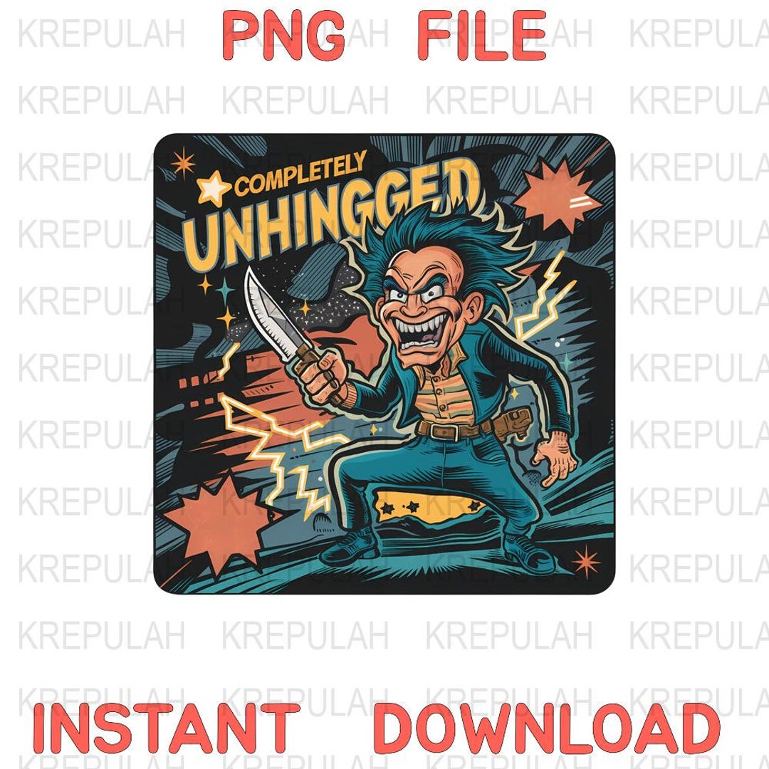 Completely Unhinged Retro Art PNG File for Instant Download, Perfect ...