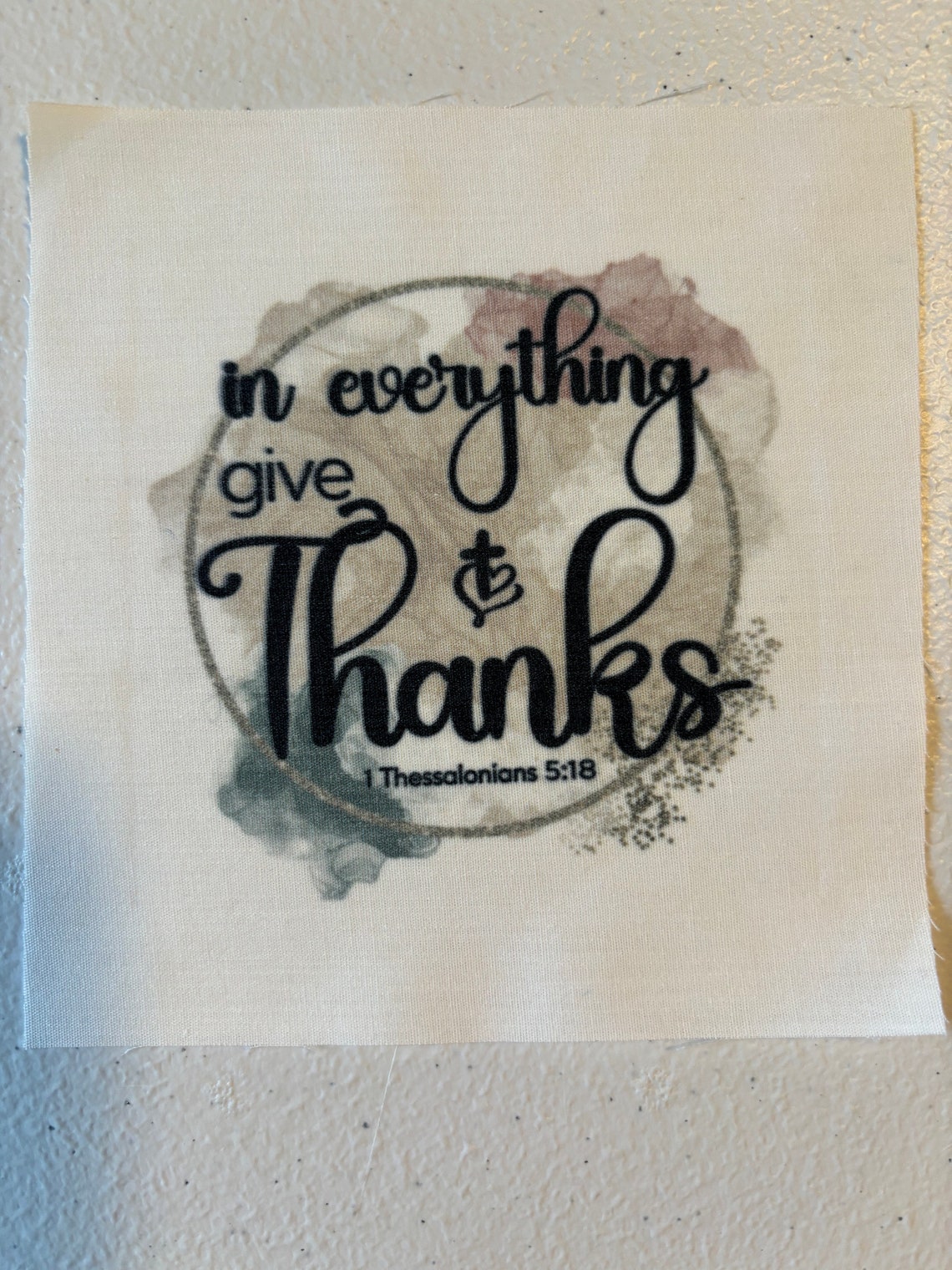 In Everything Give Thanks -fabric Panel Square ~ 4,5,6, 8, 10, 12, 14 ...