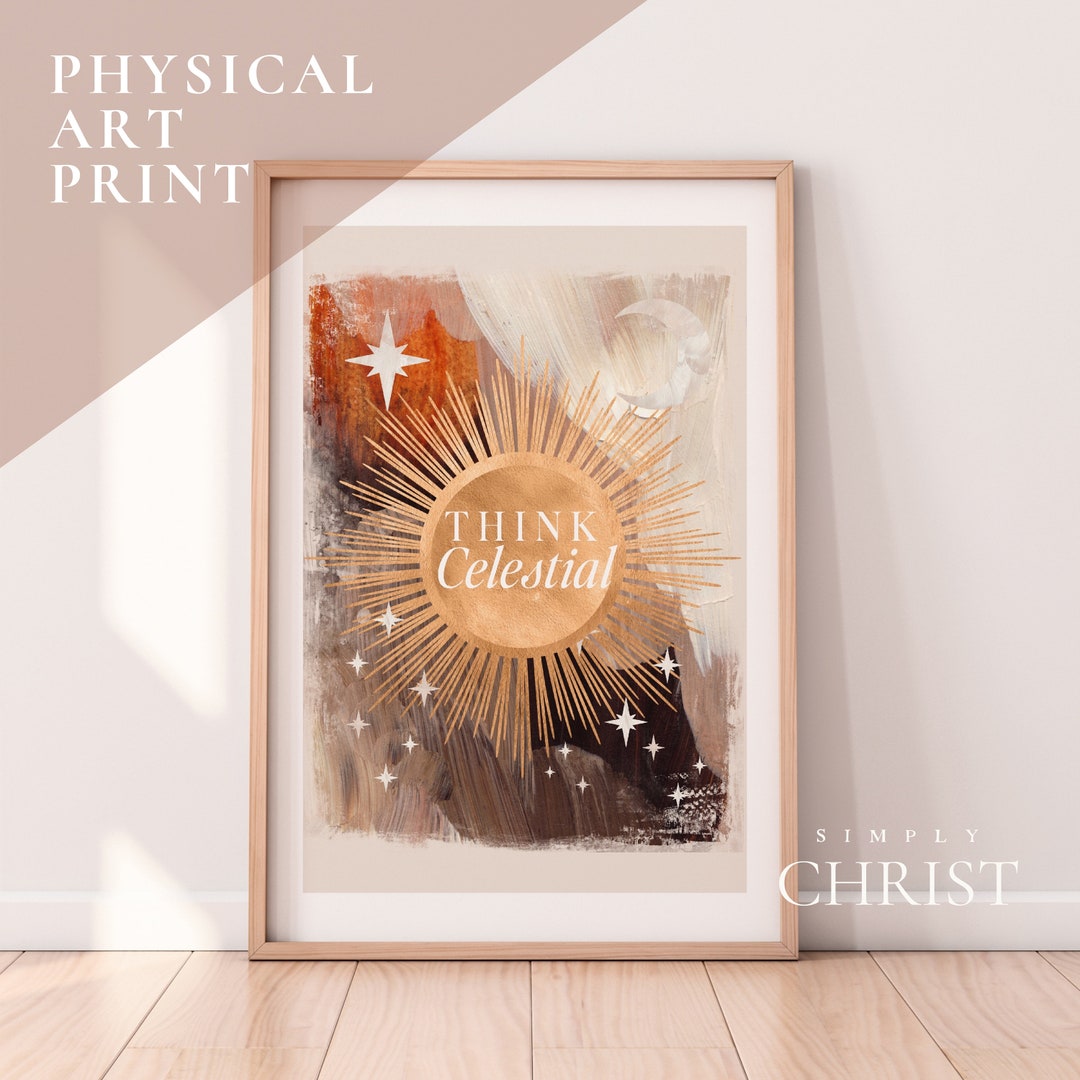 Think Celestial Wall Art Print, Christian Art Print, LDS Art Print, LDS ...