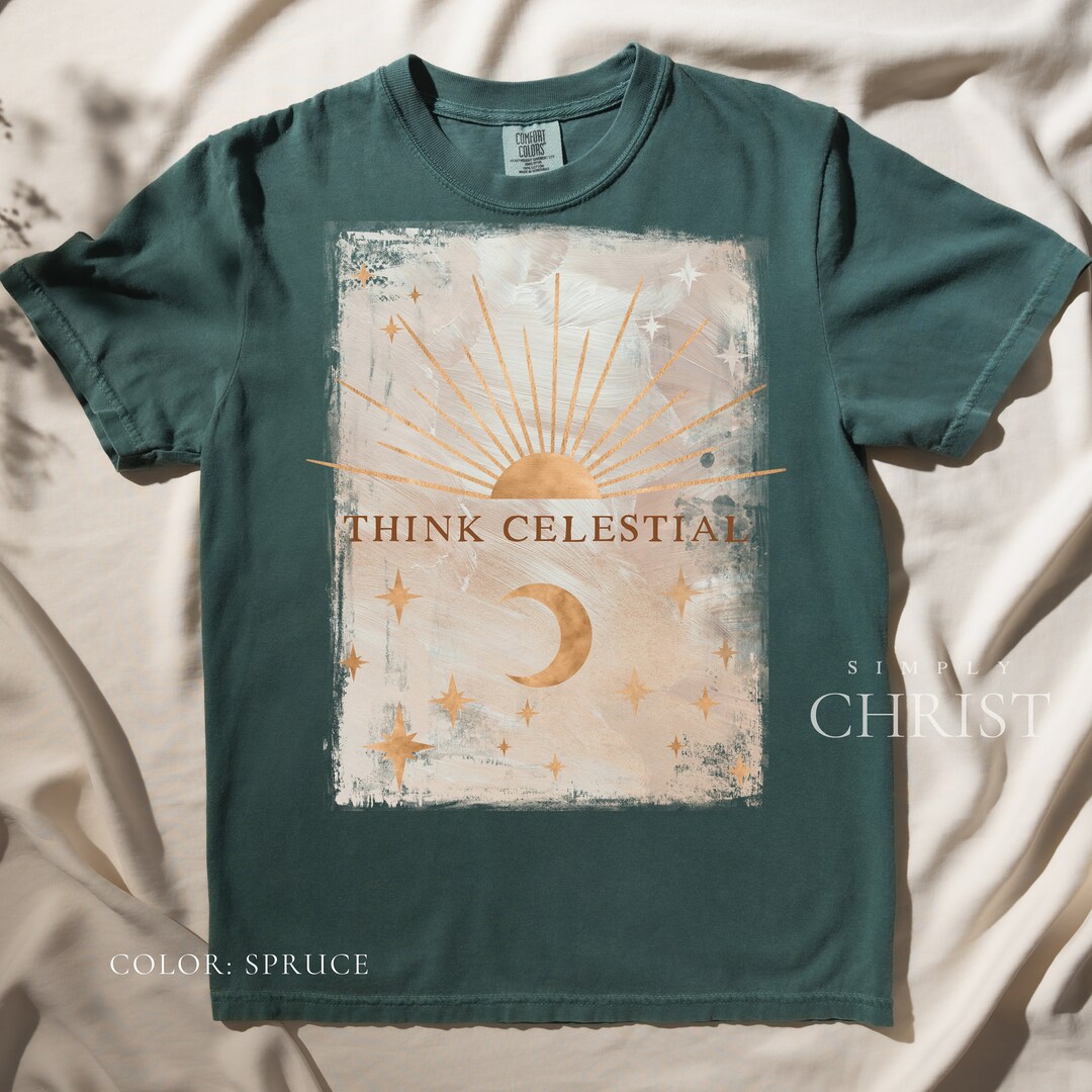 Think Celestial LDS Shirt, Christian T Shirts Jesus Shirt Love Like ...