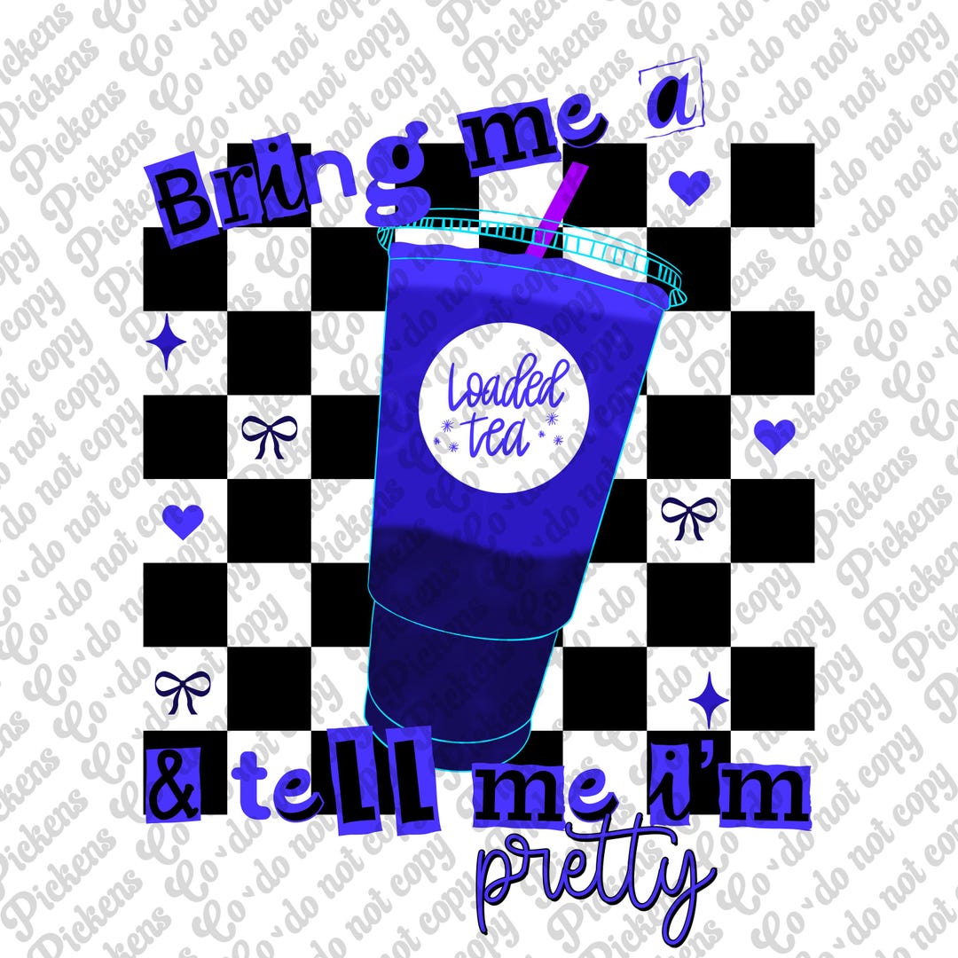 Bring Me a Loaded Tea & Tell Me I’m Pretty PNG - Etsy