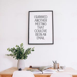 I Survived A Meeting Home Office Decor, Printable Wall Art, Funny ...