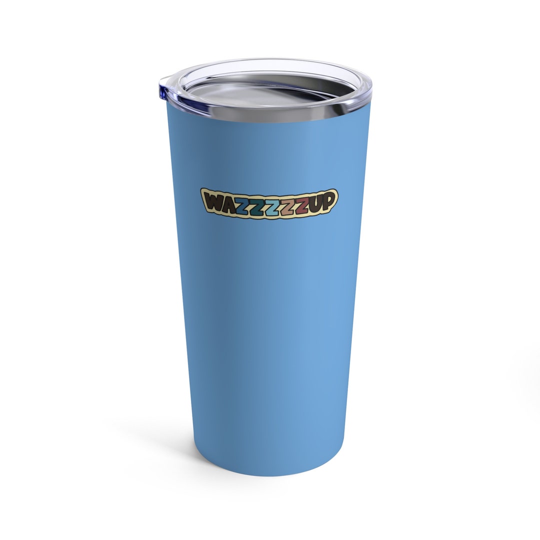 90s Inspired Powder Blue "wazzzzzup" Skinny 20oz Tumbler | Tumbler for ...
