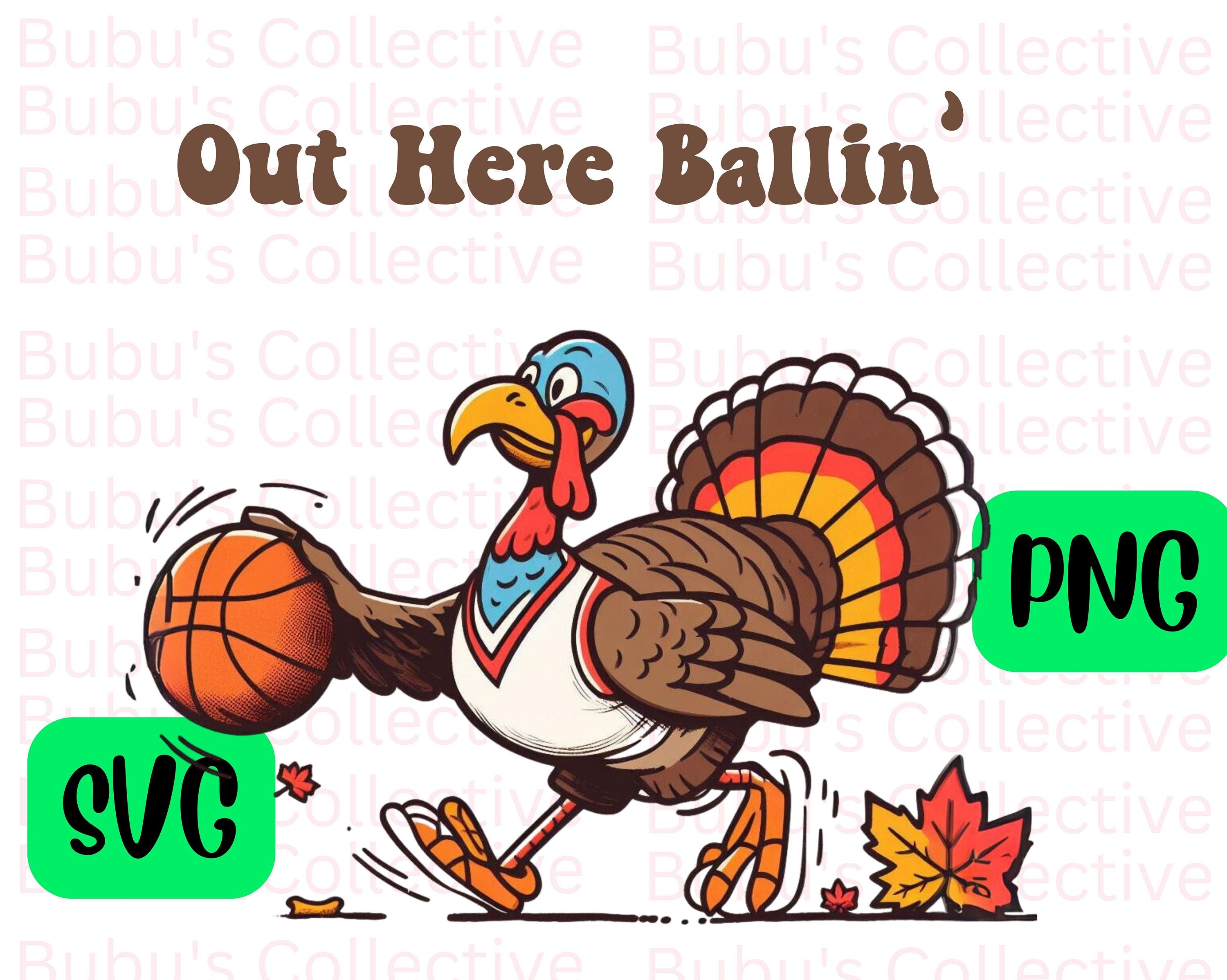 Thanksgiving Basketball SVG Turkey Out Here Ballin Funny - Etsy