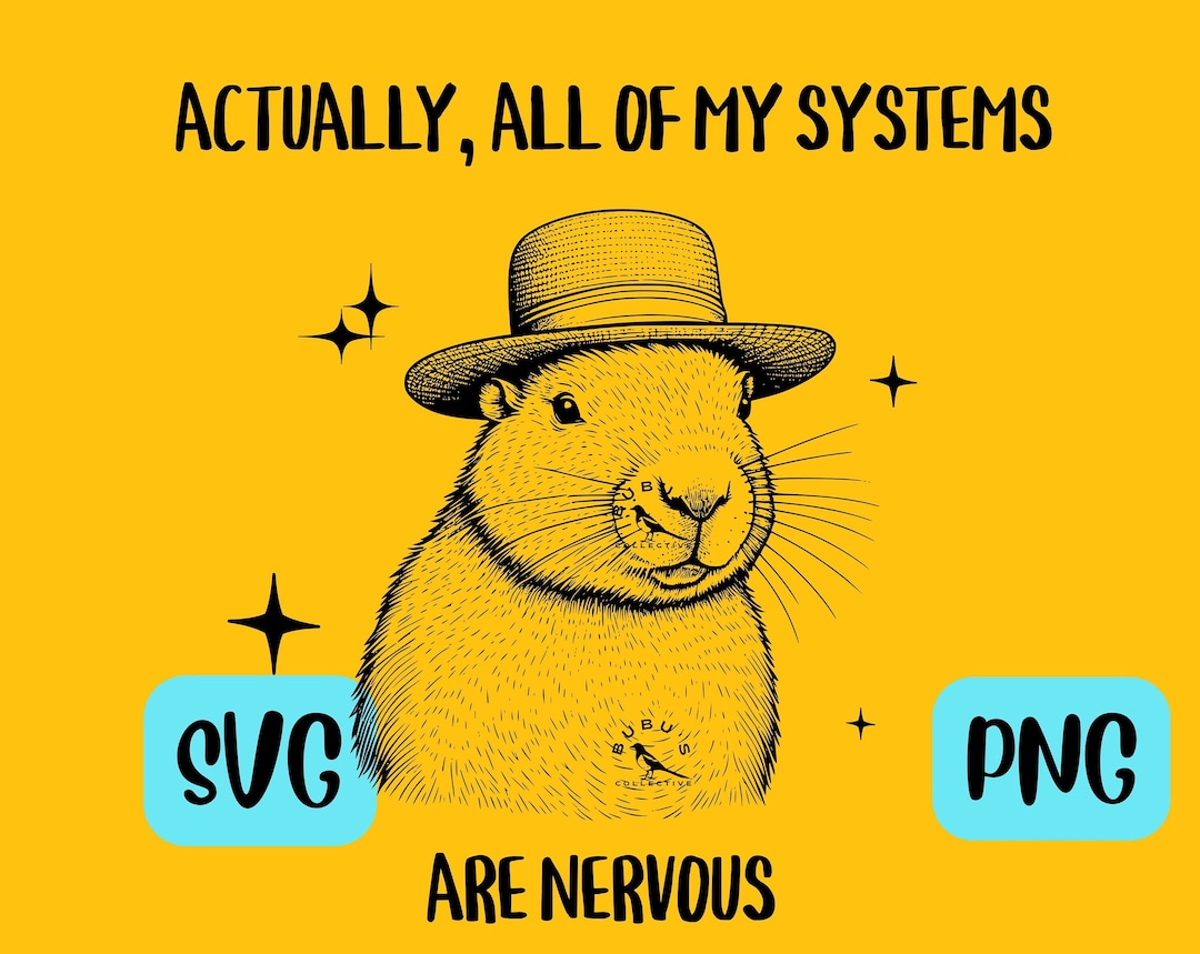 Nervous Capybara SVG & PNG Clipart 'actually, All of My Systems Are ...