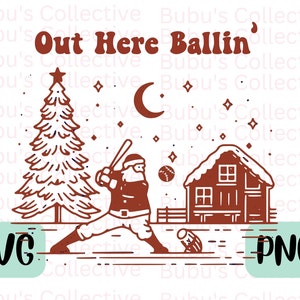 Baseball SVG Out Here Ballin Funny Christmas Png X-mas Clipart Santa ...