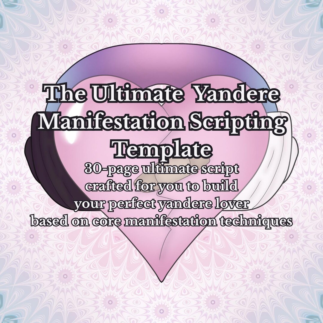 The Ultimate Yandere Manifestation Scripting Template to Manifest Your ...