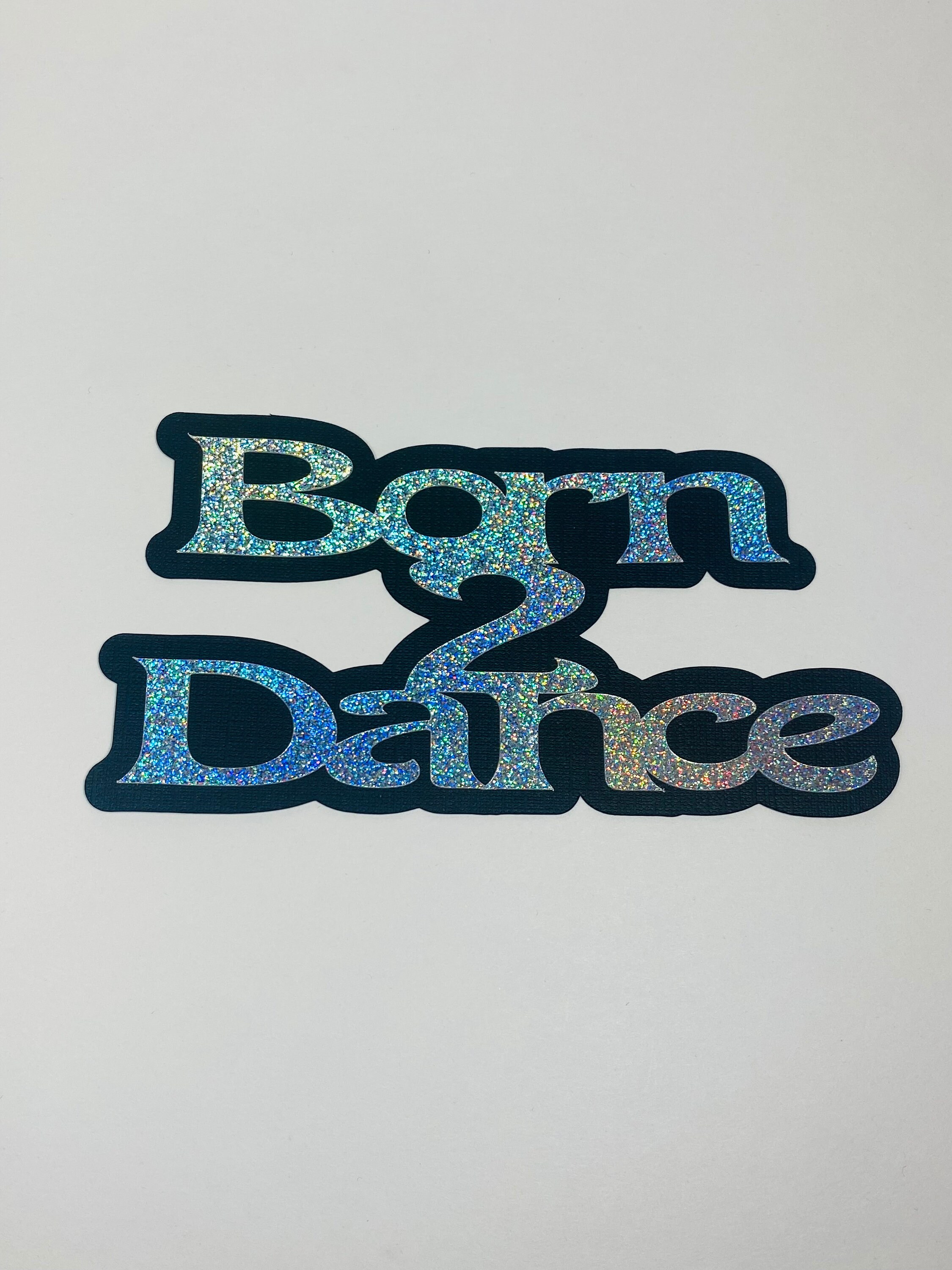 Born 2 Dance Scrapbook Title, Prom Die Cut, Dancer Paper Piecing, Dance ...
