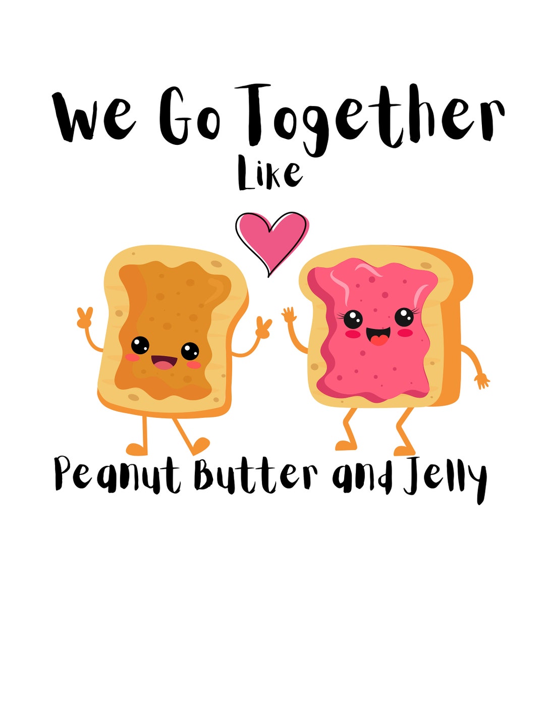We Go Together Like Peanut Butter and Jelly - Etsy