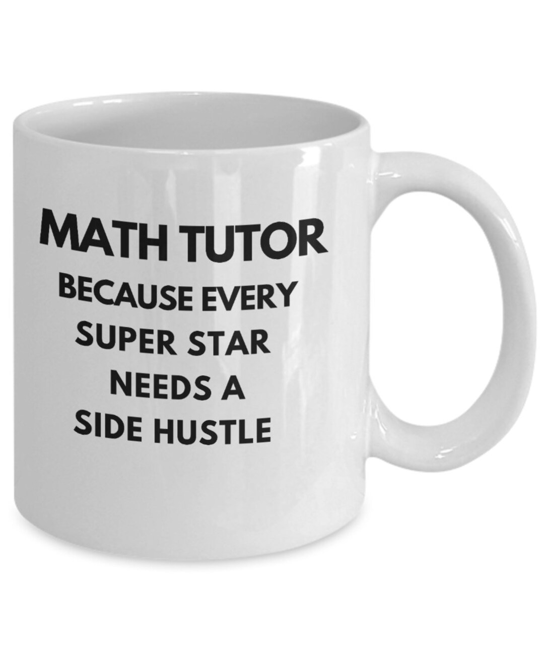 Math Tutor Mug, Funny Tutor Appreciation Gift, Side Hustle, Gig Work ...
