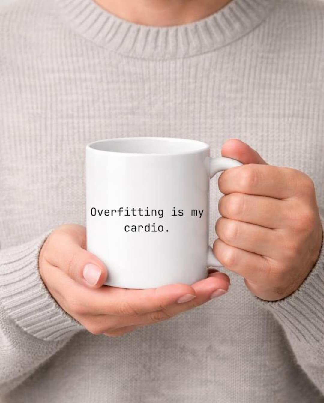 Overfitting is My Cardio Mug – Funny Data Scientist Gift, 11oz Coffee ...