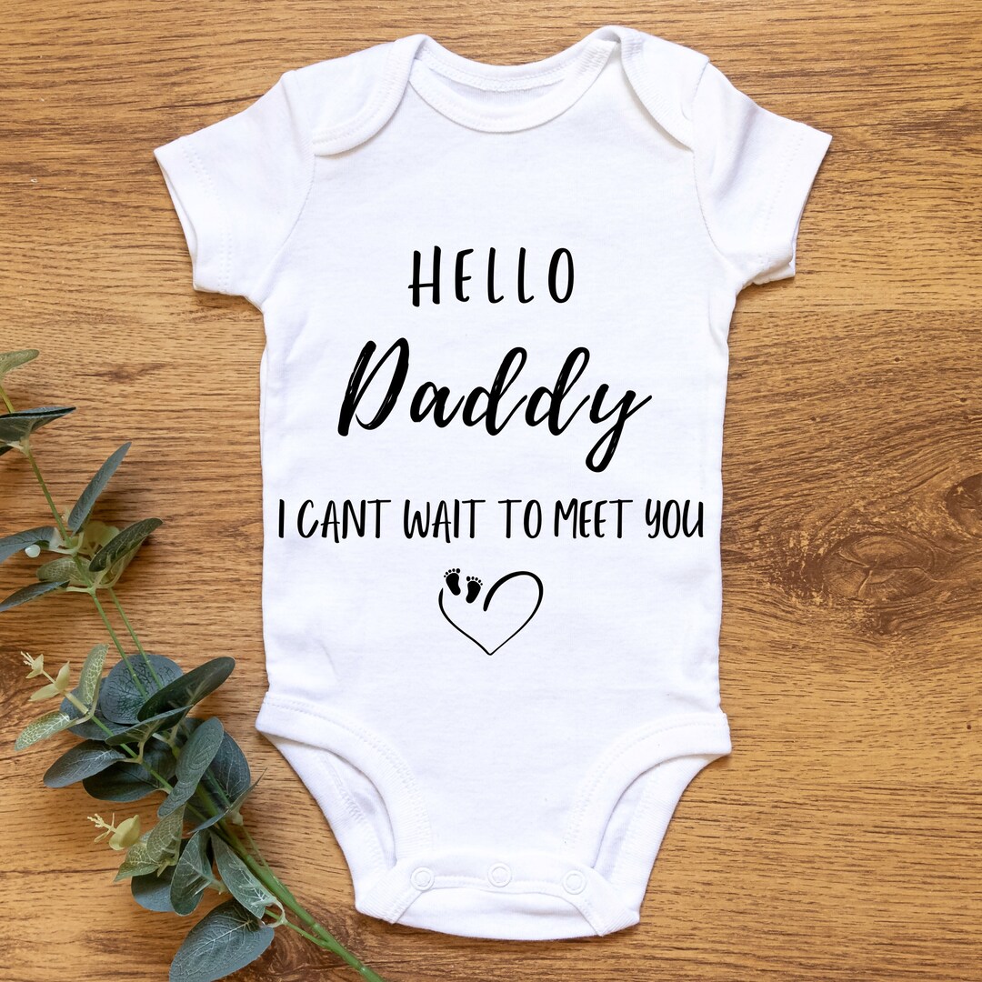 Hello Daddy I Can't Wait to Meet You Baby Vest Daddy to Be Vest ...