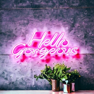 Hello Gorgeous Neon Sign Wall Decor - Custom Handmade Neon - Hello ...