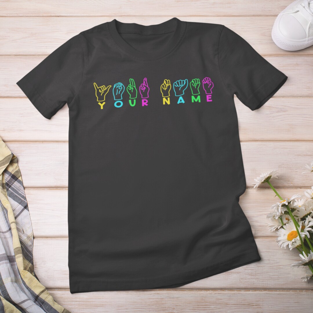 Personalized Sign Language Shirt, Custom Tshirt, Custom ASL Shirt, Sign ...