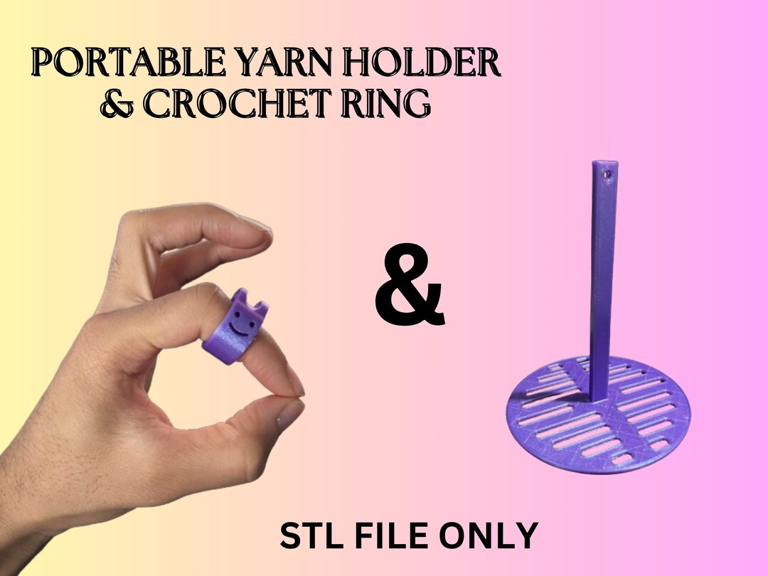 Portable Yarn Holder & Crochet Ring STL FILE ONLY Favorite This If You ...