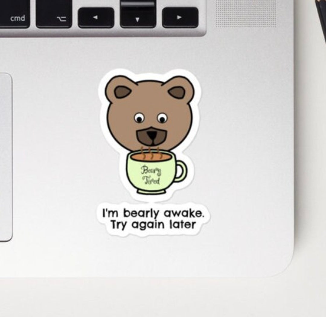 I’m Bearly Awake Try Again Later: Cute Animal Pun Bubble-free Sticker ...