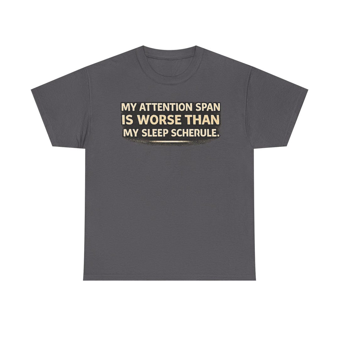 Attention Span Shirt ADHD Meme Tee Funny Sleep Deprived Shirt - Etsy