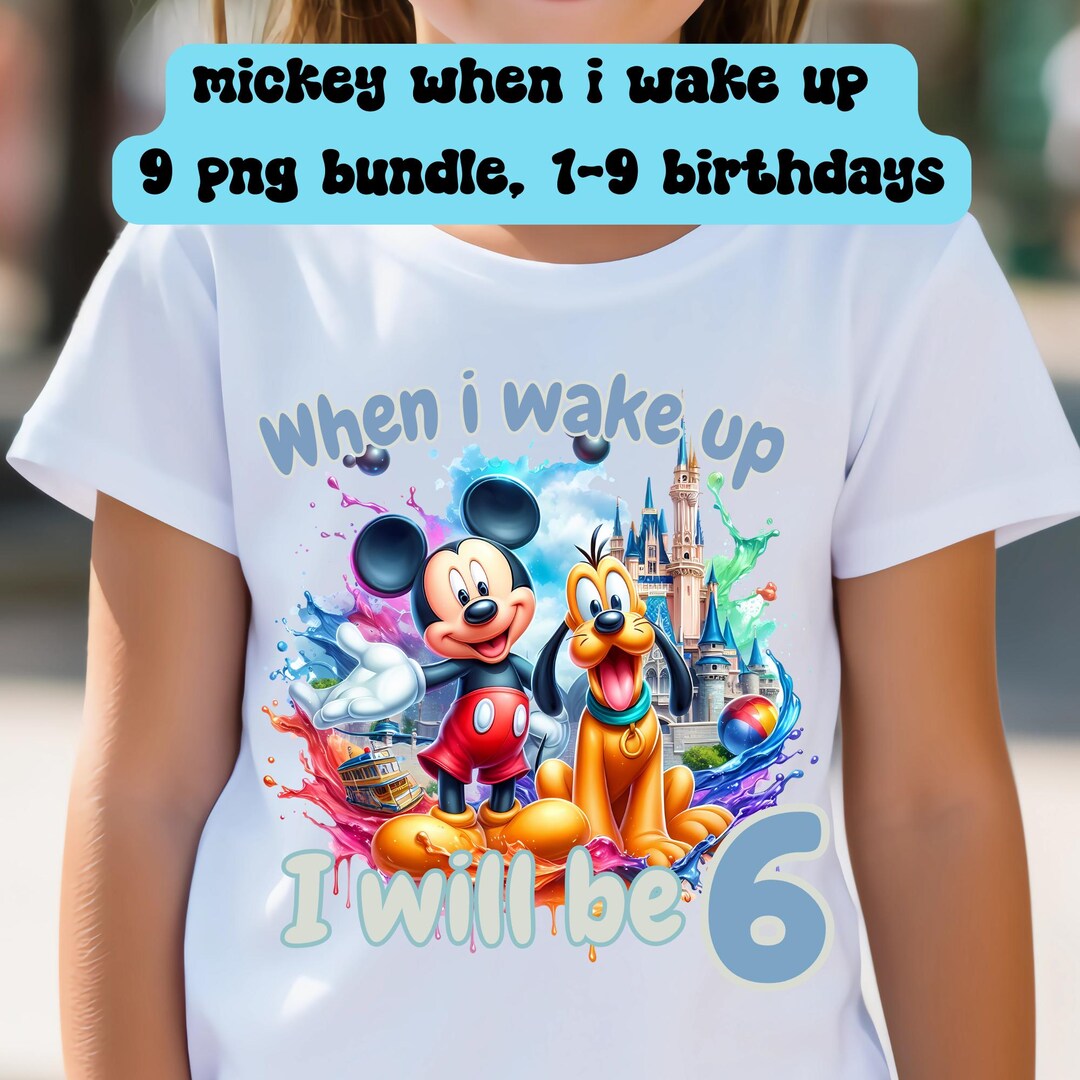 Mickey Bundle When I Wake up 9 Png Images Included, Birthdays 1-9 ...
