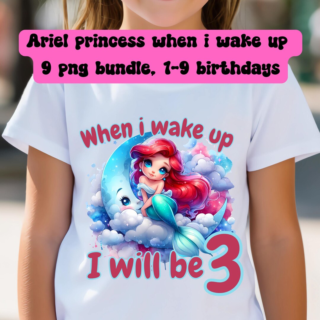 Princess Ariel Bundle When I Wake up 9 Png Images Included, Birthdays 1 ...