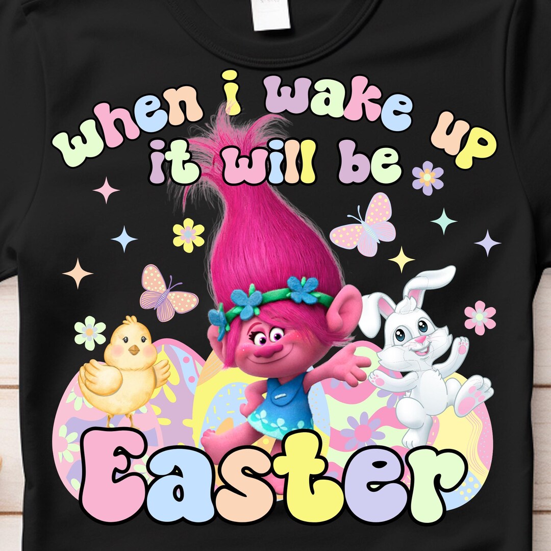 Easter Trolls When I Wake up Png Perfect for T-shirts Pyjamas Ect… 1 ...