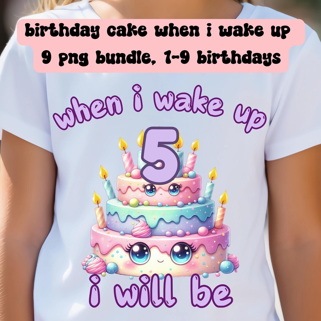 Birthday Cake Bundle When I Wake up 9 Png Images Included, Birthdays 1 ...