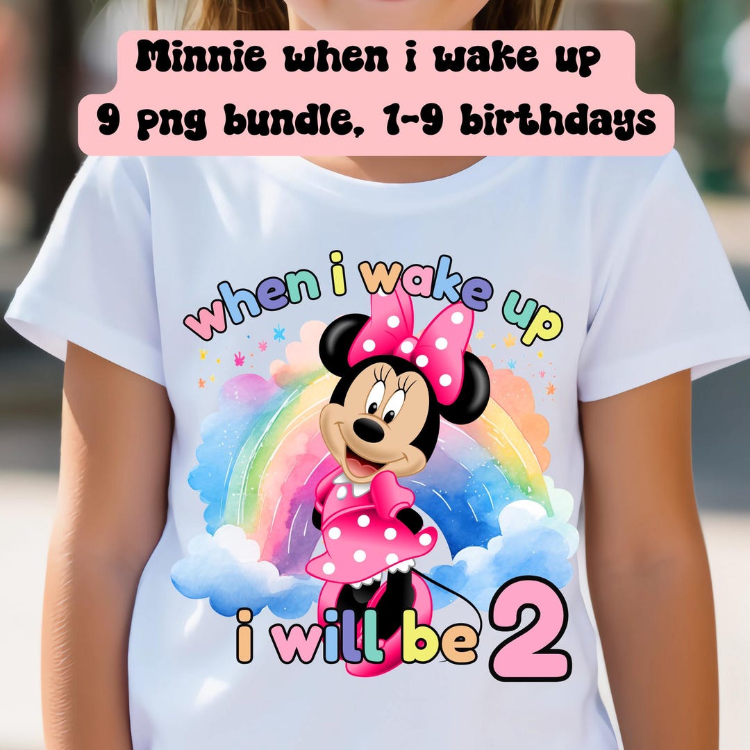 Minnie Bundle When I Wake up 9 Png Images Included, Birthdays 1-9 ...