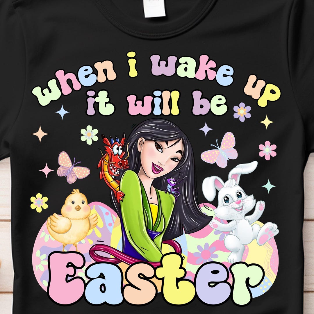 Easter Mulan When I Wake up Png Perfect for T-shirts Pyjamas Ect… 1 Png ...