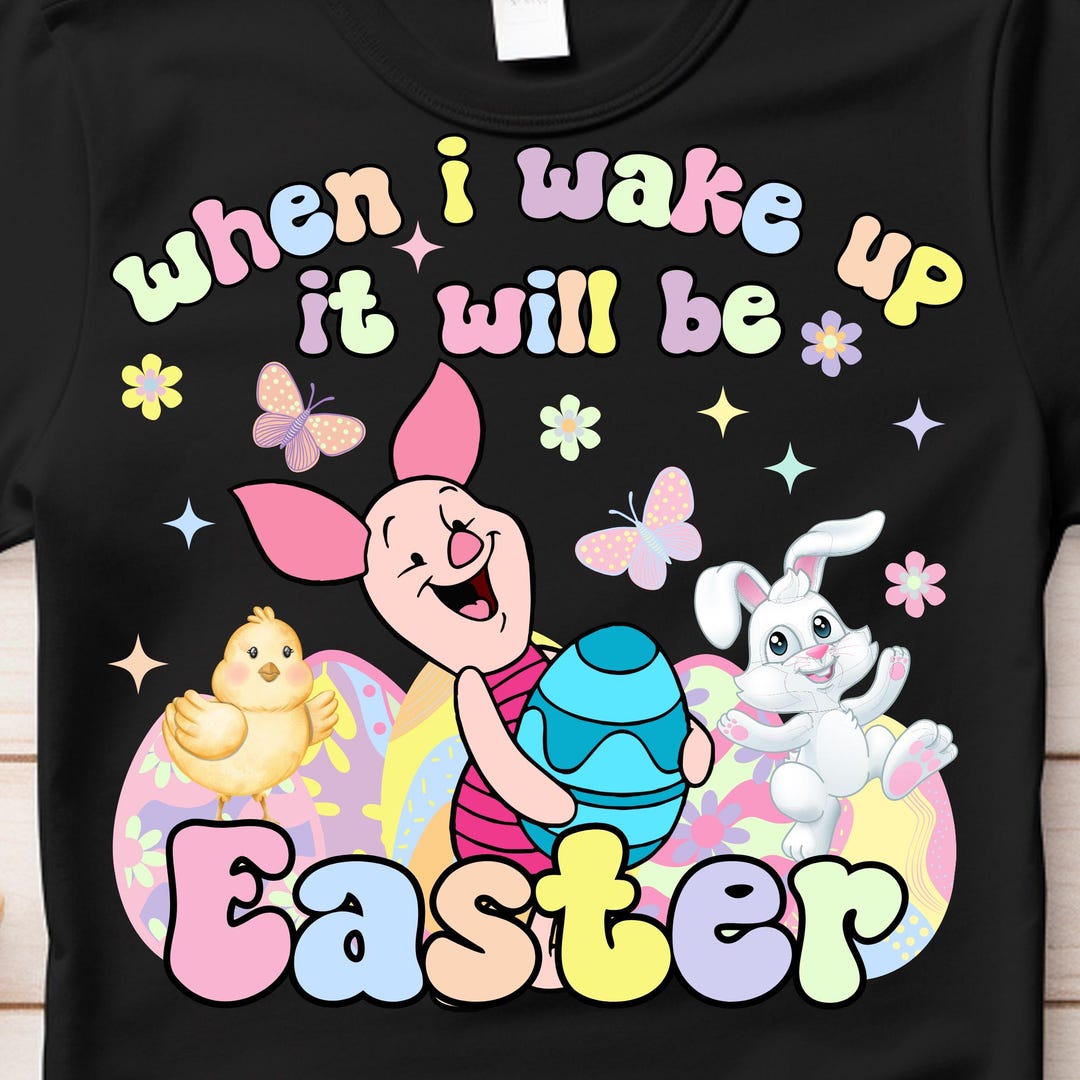 Easter Winnie and Friends When I Wake up Png Perfect for T-shirts ...