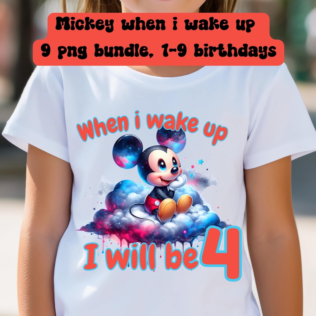 Mickey Bundle When I Wake up 9 Png Images Included, Birthdays 1-9 ...