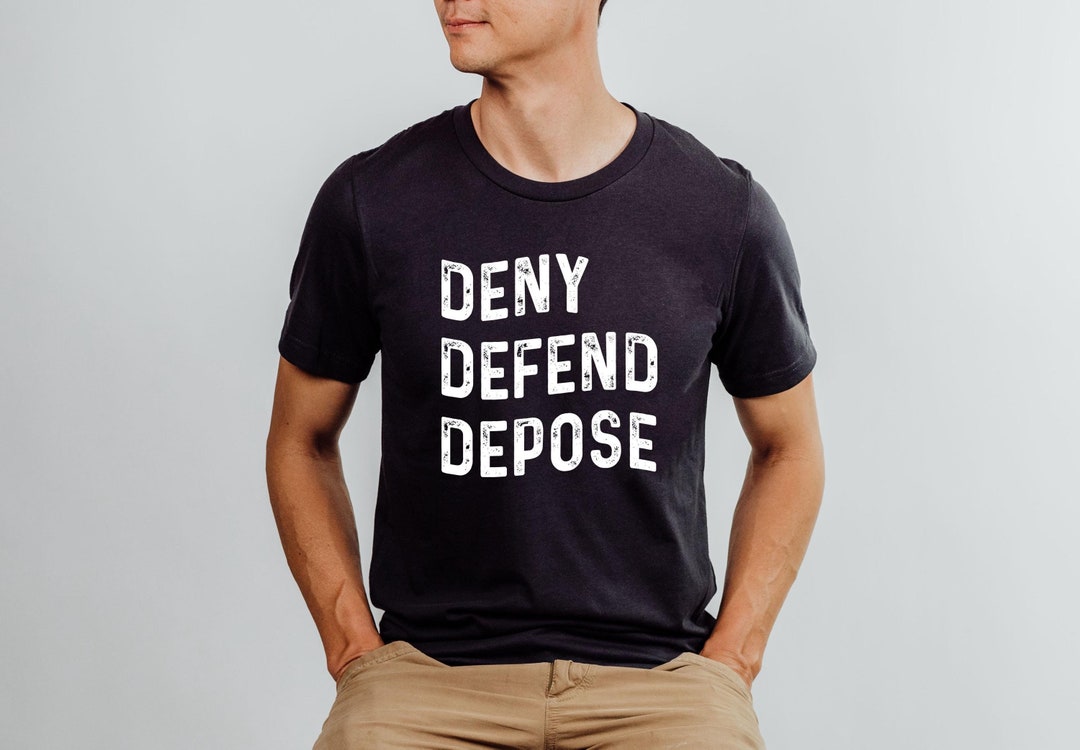 Deny Defend Depose Shirt, Bold Statement Tee, Protest Activist T-shirt ...