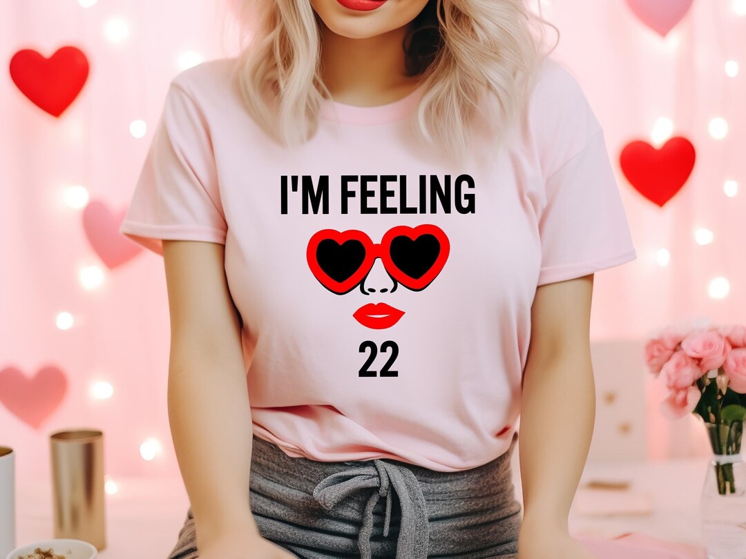 I'm Feeling 22 T-shirt, Custom 22nd Birthday Shirt, Women Birthday ...