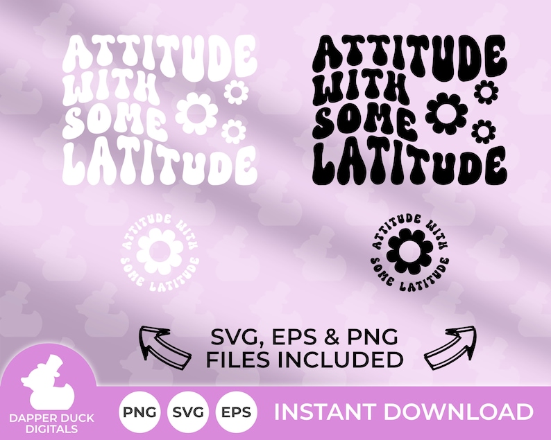 Attitude With Some Latitude SVG File, PNG File, Groovy Cricut Files ...