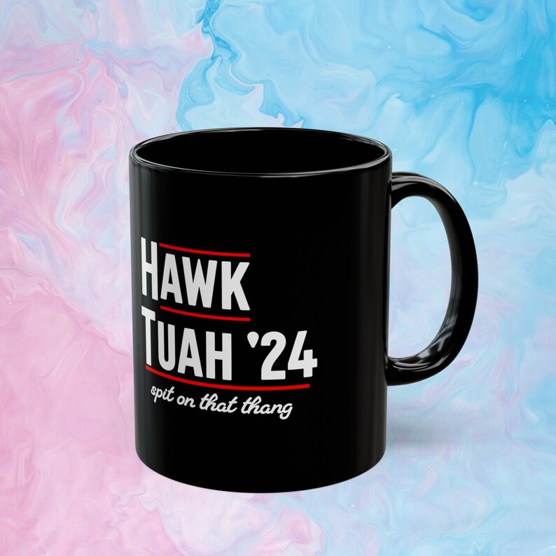 Hawk Tuah Spit on That Thang 2024 Mug,hawk Tuah 24 Funny Trendy Coffee ...