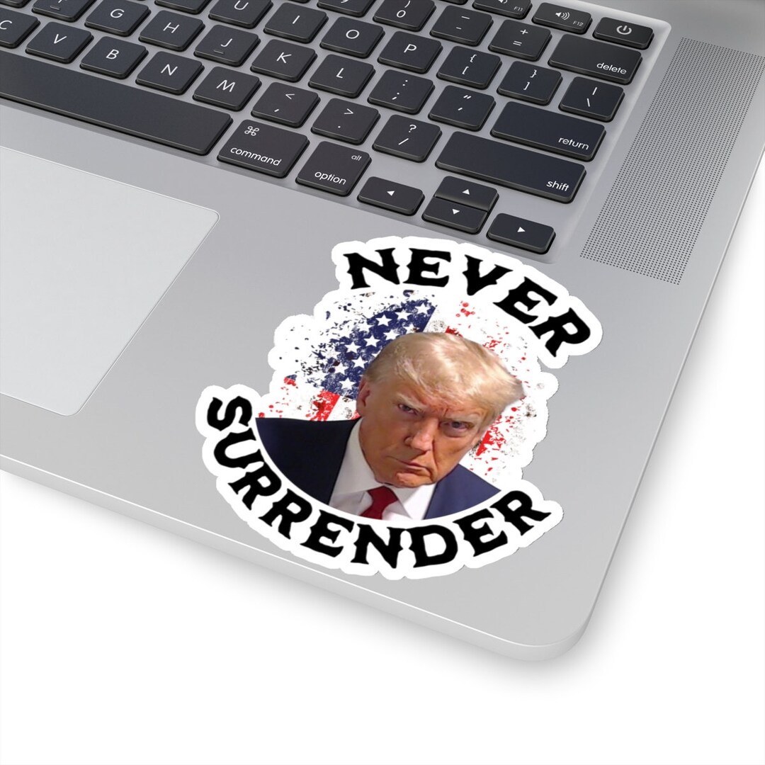Donald Trump Mugshot Sticker: Never Surrender Vinyl Decal - Etsy
