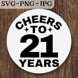 21st Birthday SVG, Beers and Cheers 21 Years PNG, Cut File, Anniversary ...