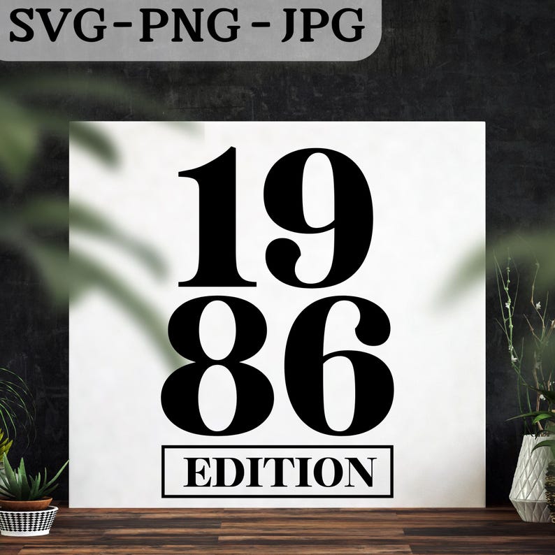 40th Birthday SVG, 1986 Edition Cut File, PNG JPG Printable - Etsy