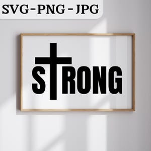 Strong Cross SVG, Christian Strength Cut File, PNG JPG Printable Design ...