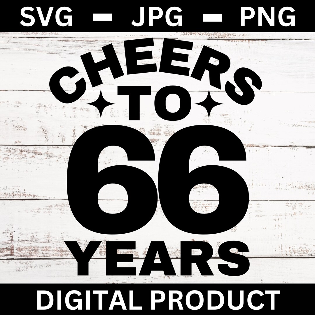 Cheers to 66 Years SVG Cut File Printable Happy 66th Birthday PNG Sign ...