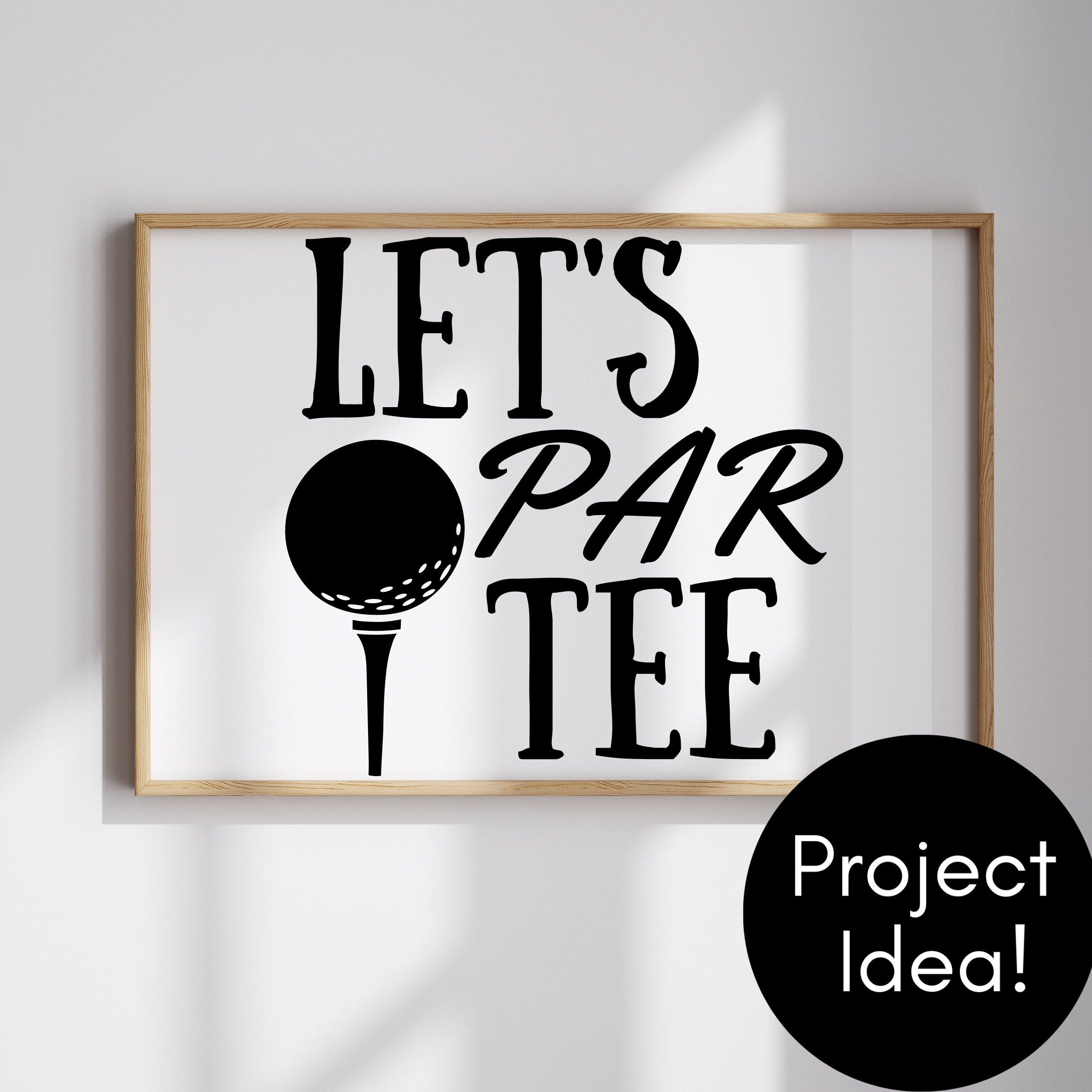 Let's Par Tee SVG Cut File, Printable Funny Golf PNG Sign, Wall Art T ...