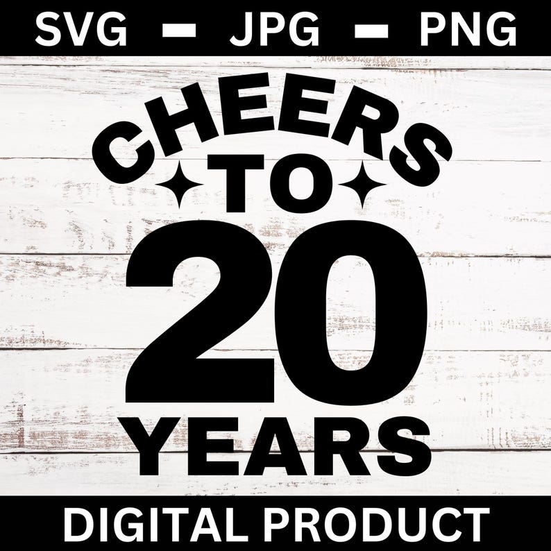 Cheers to 20 Years SVG Happy 20th Birthday Cut File PNG/JPG for ...