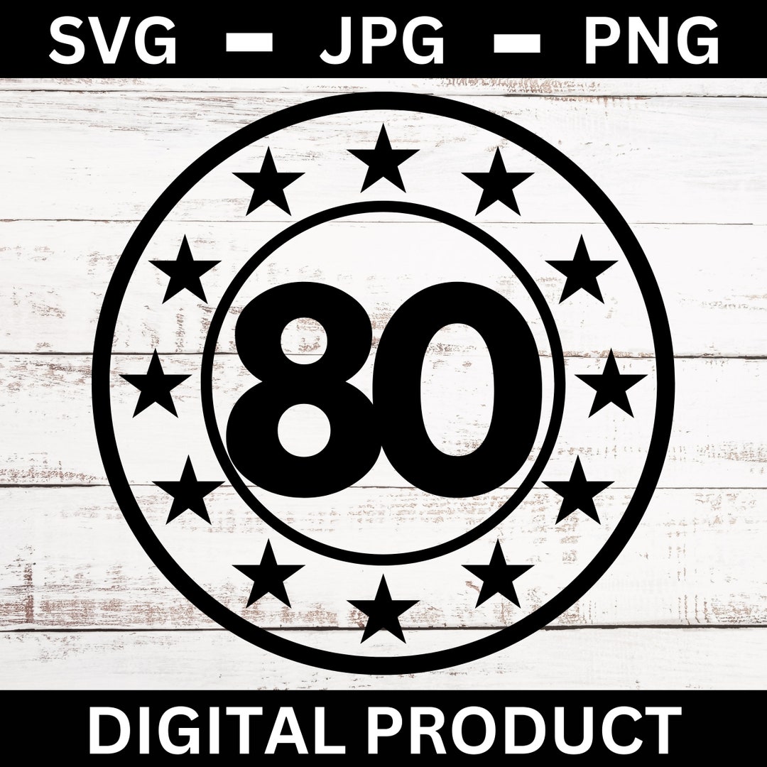 80th Birthday SVG, PNG Cut File, Printable Gift, Anniversary ...