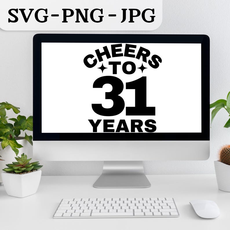 Happy 31st Birthday SVG | Milestone Celebration Cut File | PNG JPG ...