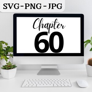Chapter 60 SVG, 60th Birthday or Anniversary Cut File, 60 Years Old PNG ...